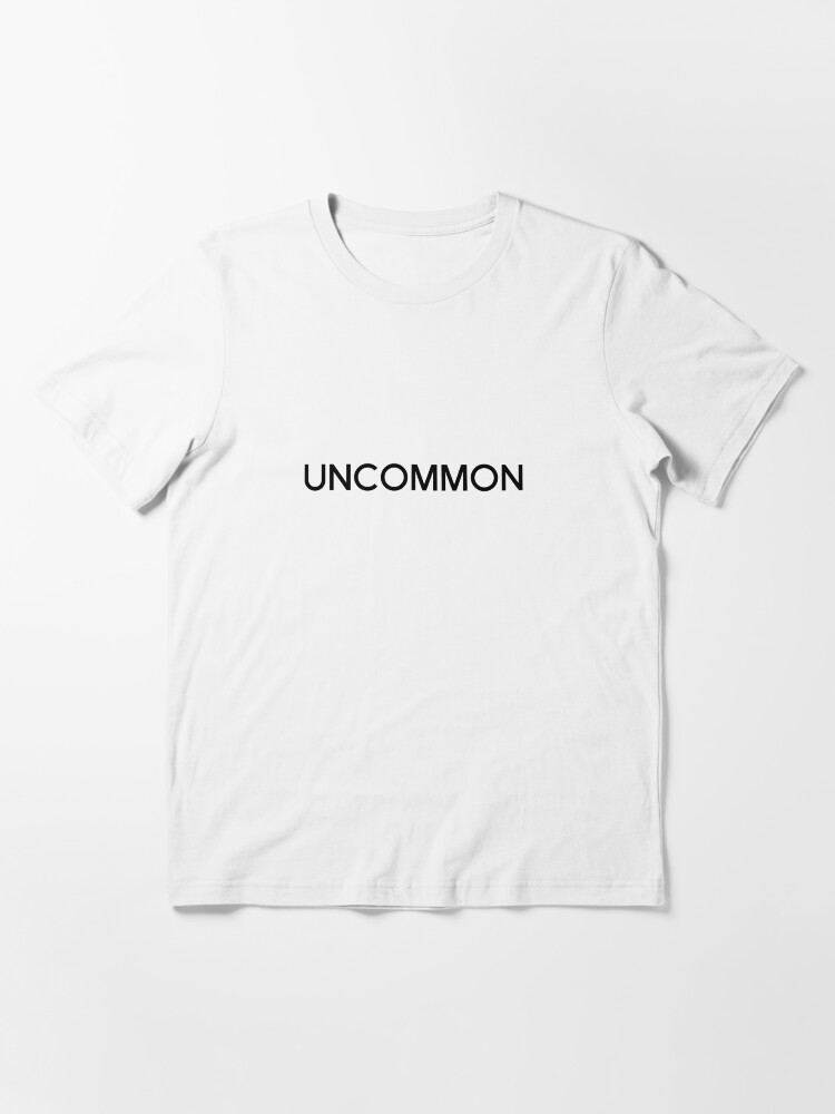 "UNCOMMON" T-shirt for Sale by chrctrassassin | Redbubble | luxury t ...