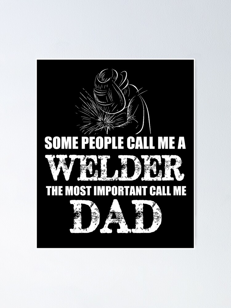 "Funny Welder Dad Welding Father Gift" Poster by LoveAndSerenity ...