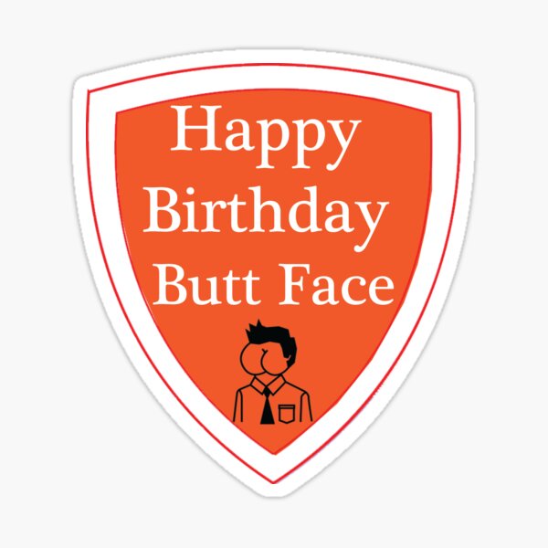 "Happy Birthday Butt Face Shirt - Happy Birthday Butt Face t-shirt ...