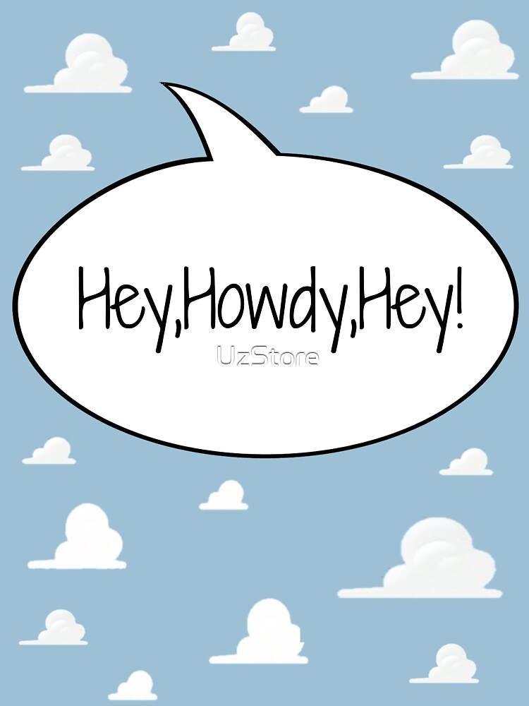 "Hey, Howdy, Hey!" T-shirt by UzStore | Redbubble | toy story t-shirts ...