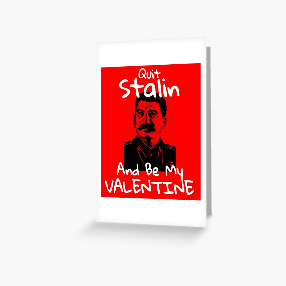 "A Very Communist Valentine - Stalin" Greeting Card for Sale by ...