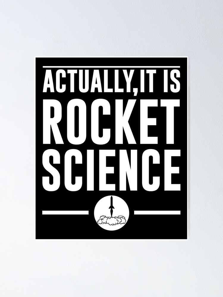 "Actually It Is Rocket Science Funny Space Design" Poster for Sale by ...