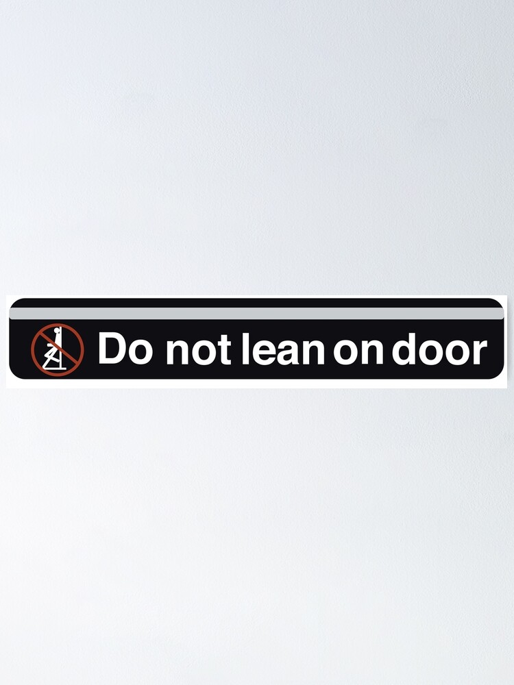 "Do not lean on door" Poster for Sale by Tom-Orrow | Redbubble