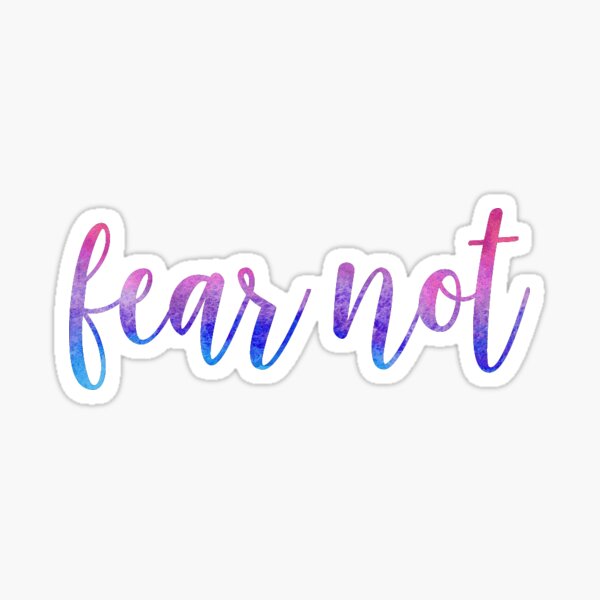 "fear not" Sticker for Sale by prepoftheplains | Redbubble