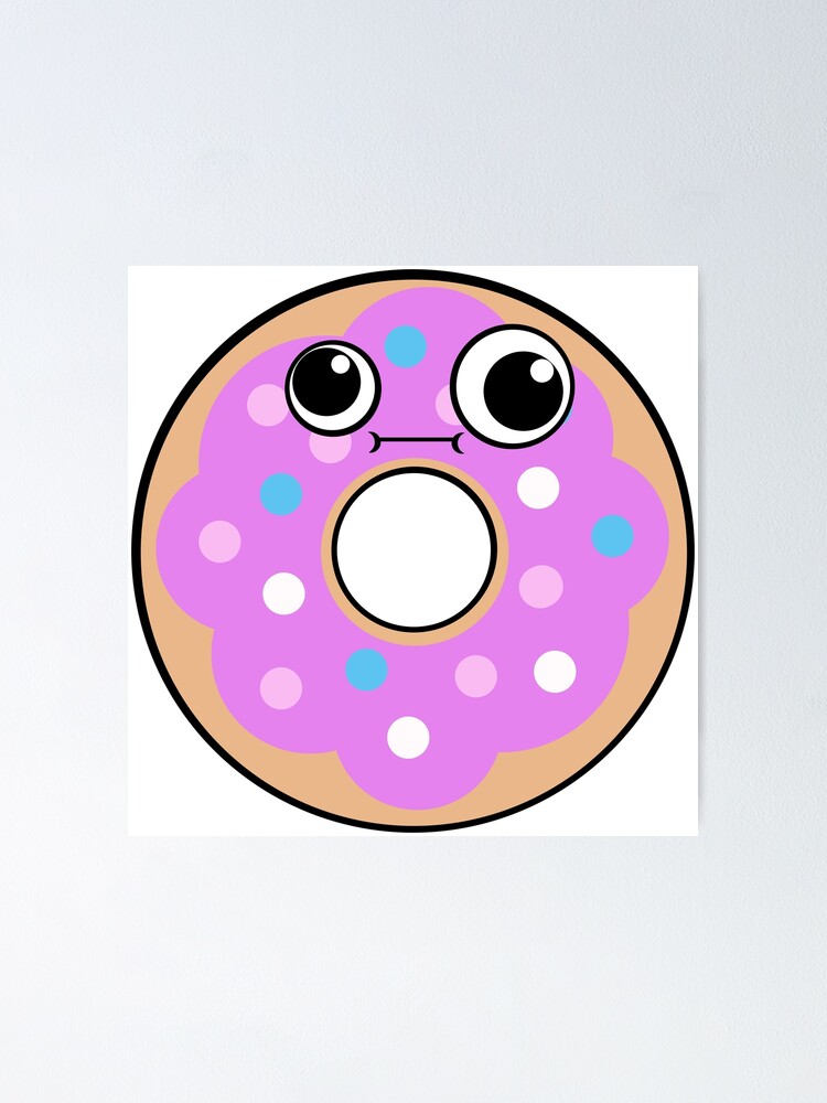 "Cute Derpy Donut" Poster for Sale by derpfudge | Redbubble