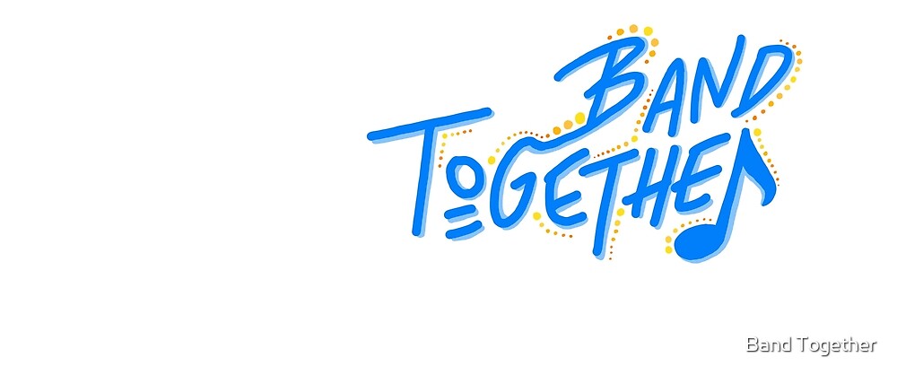 "Band Together Official Logo" by Band Together | Redbubble