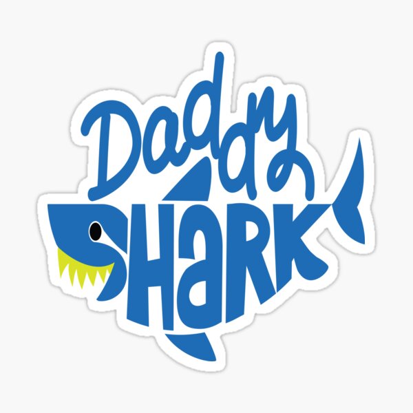 "Daddy Shark Doo Doo Doo" Sticker by ProjectX23 | Redbubble