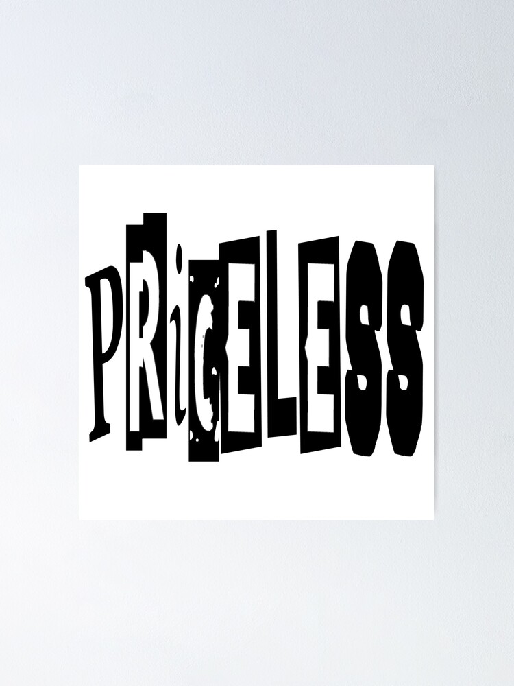 "Priceless" Poster by serpentsky17 | Redbubble