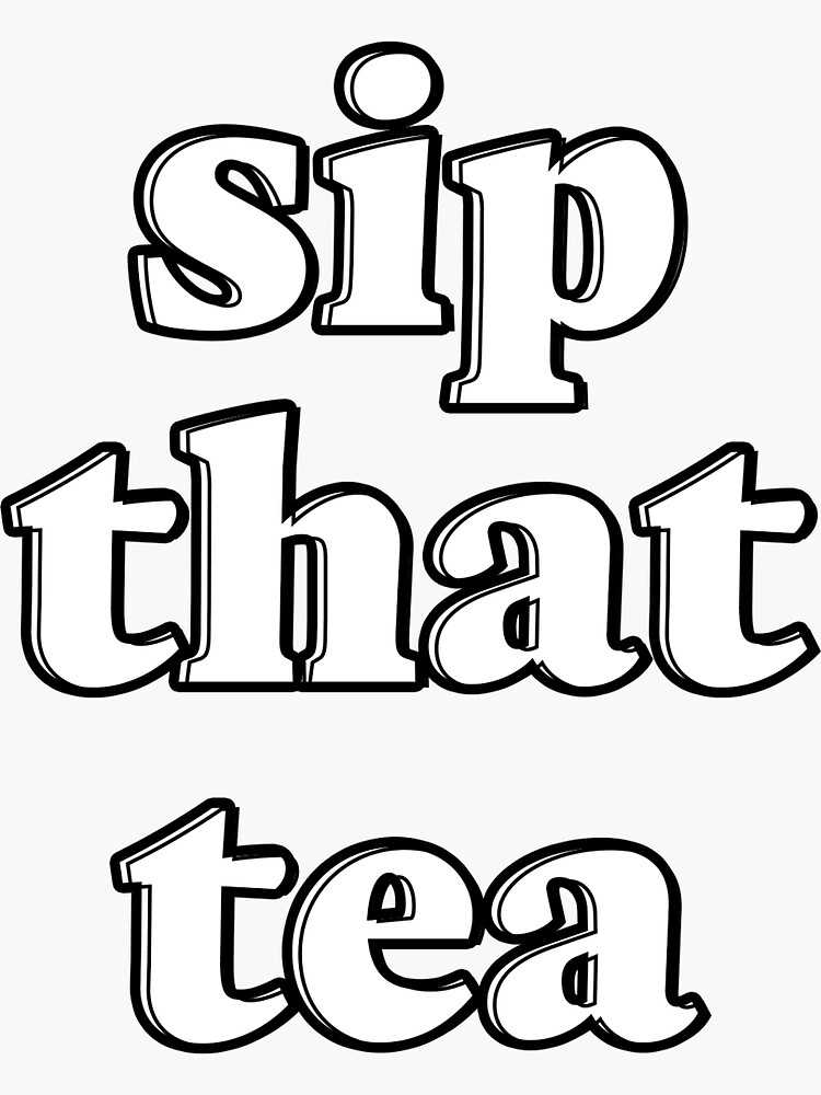 "Sip That Tea" Sticker for Sale by Bridie96 | Redbubble