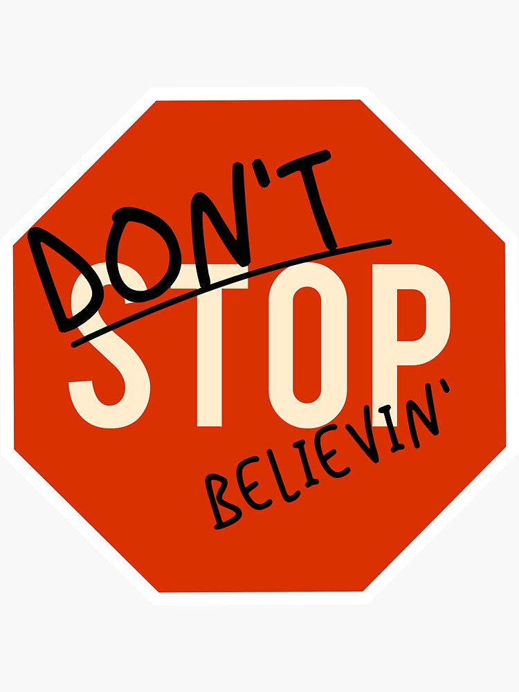"Dont Stop Believin Do not Stop Believin" Sticker by horstdesigns ...