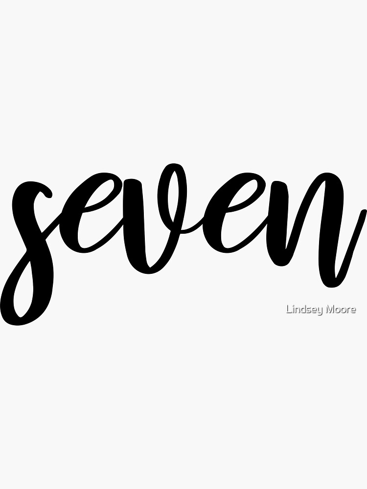 "Seven" Sticker by lindseymorrison | Redbubble