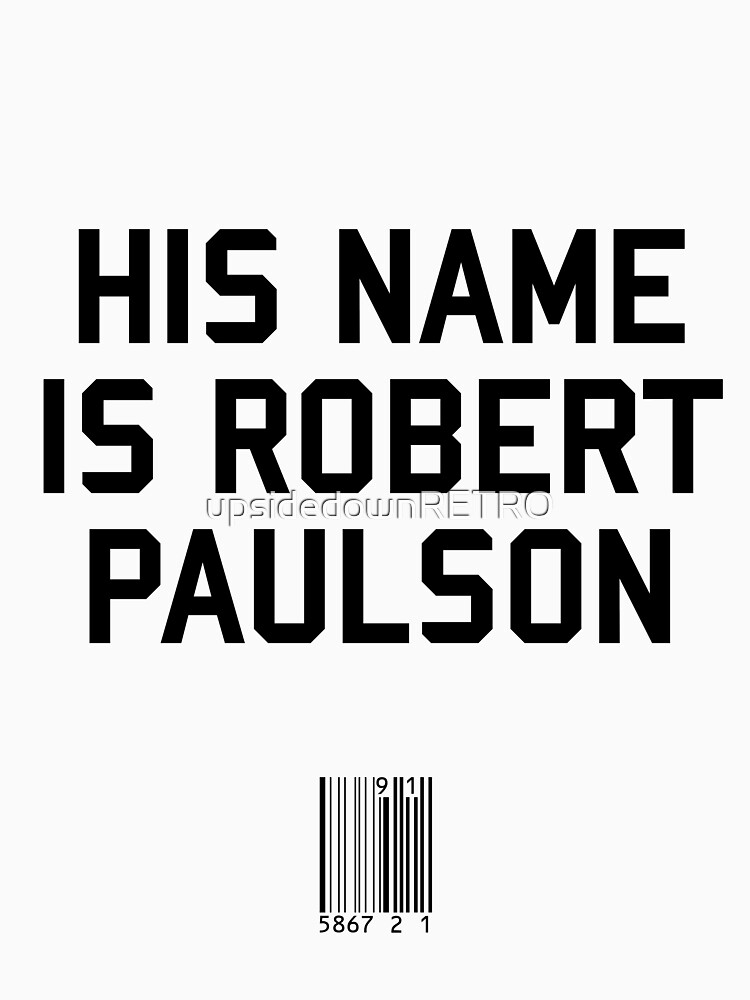 "His Name is Robert Paulson" T-shirt for Sale by upsidedownRETRO ...