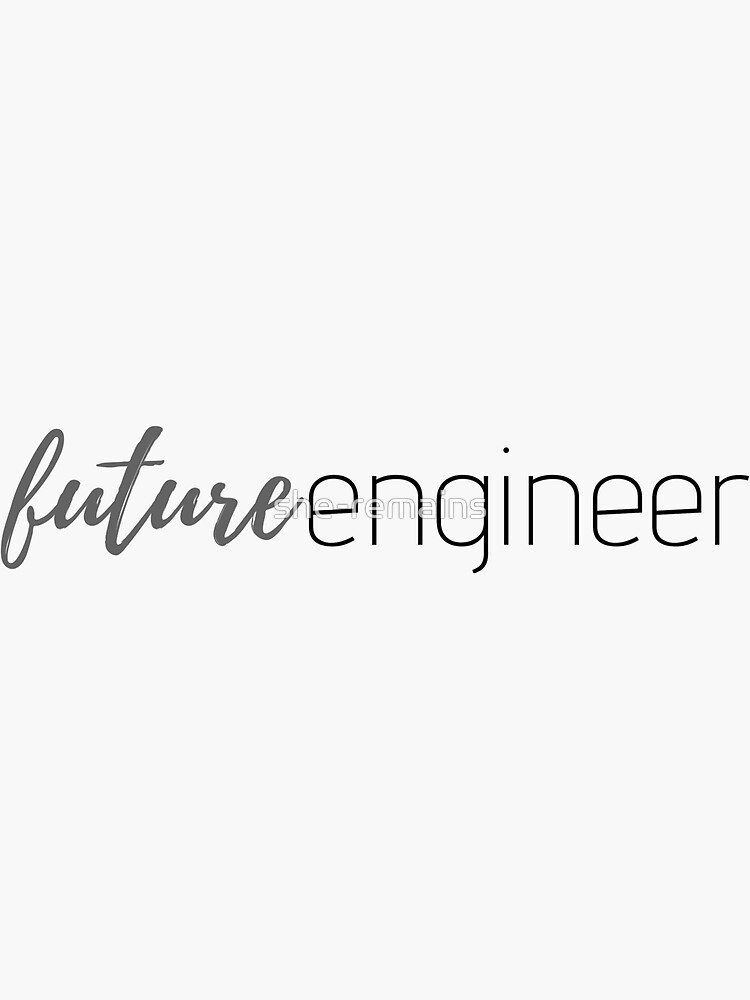 "Future Engineer" Sticker for Sale by she-remains | Redbubble