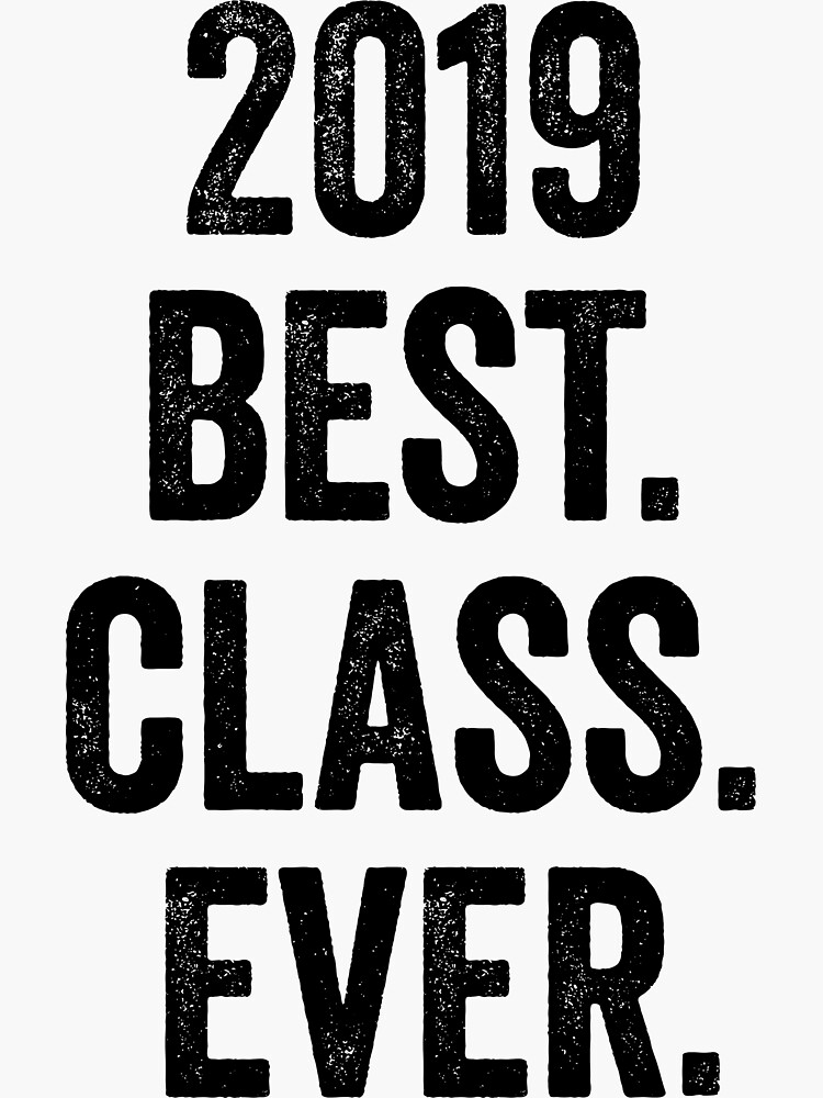 "2019 Best Class Ever-Class Of 2019" Sticker for Sale by Girlscollar ...