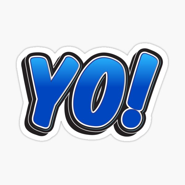 "YO!" Sticker for Sale by hypnotzd | Redbubble