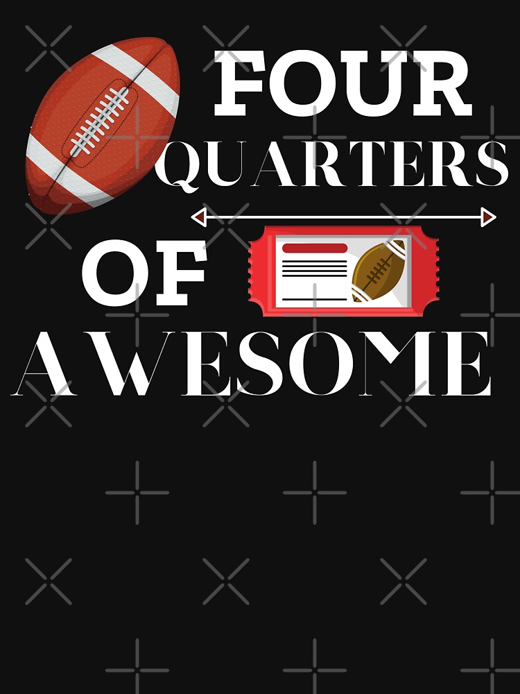"Four Quarters of Awesome Football Quote" T-shirt by SqualeForce ...