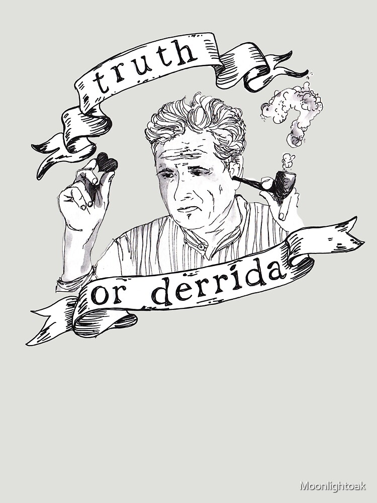 "Truth or Derrida t-shirt" T-shirt for Sale by Moonlightoak | Redbubble ...