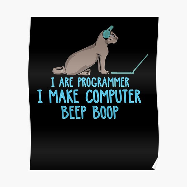 "I Are Programmer I Cat IT Computer Developer Software" Poster for Sale ...