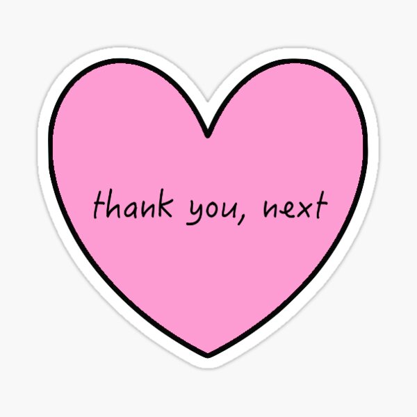 "Thank you, next" Sticker for Sale by itsRIS | Redbubble