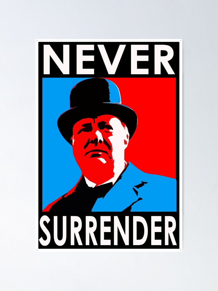 "CHURCHILL - NEVER SURRENDER" Poster for Sale by sociographix | Redbubble
