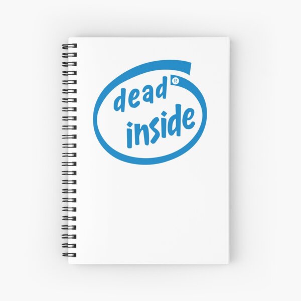 Intel Dead Inside Spiral Notebooks | Redbubble
