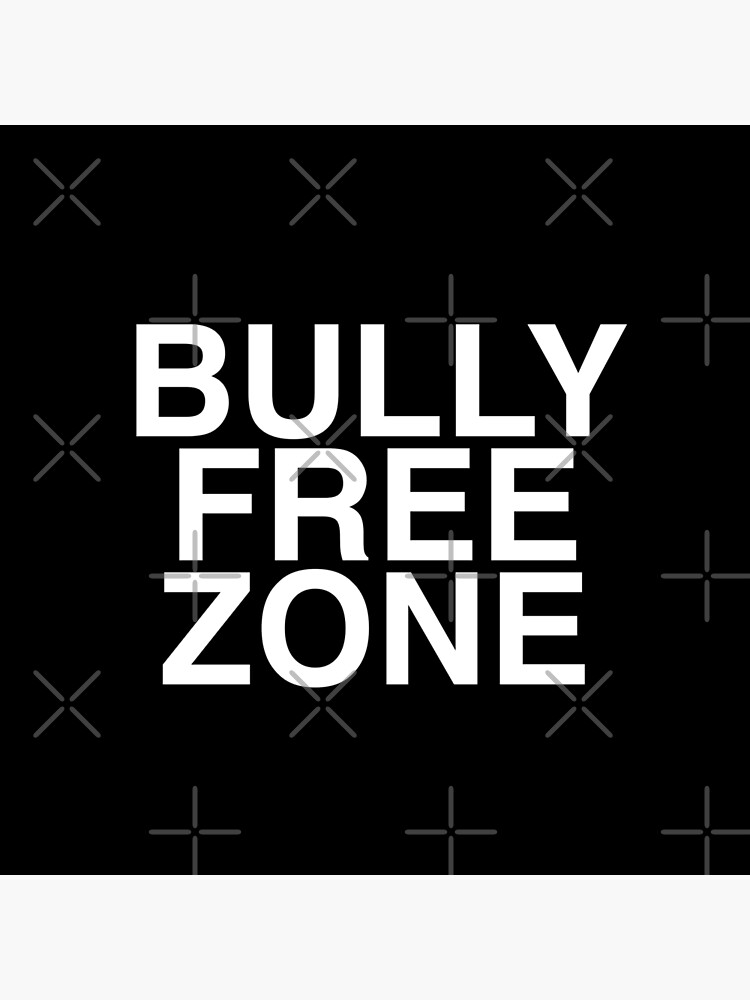 "BULLY FREE ZONE" Poster by MadEDesigns | Redbubble