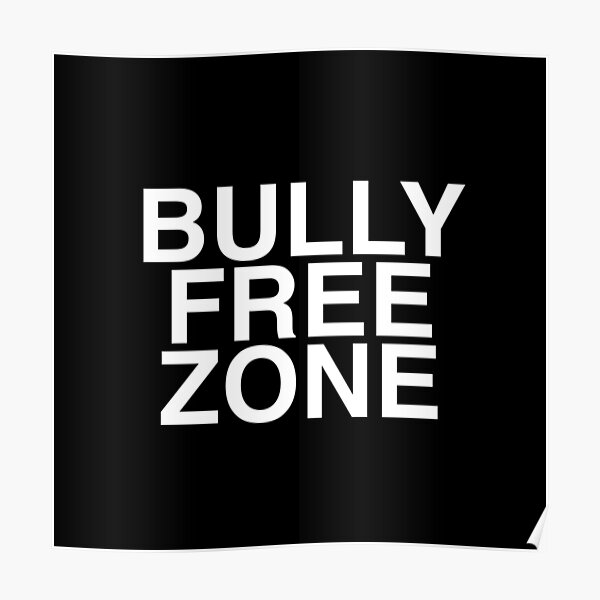 "BULLY FREE ZONE" Poster by MadEDesigns | Redbubble
