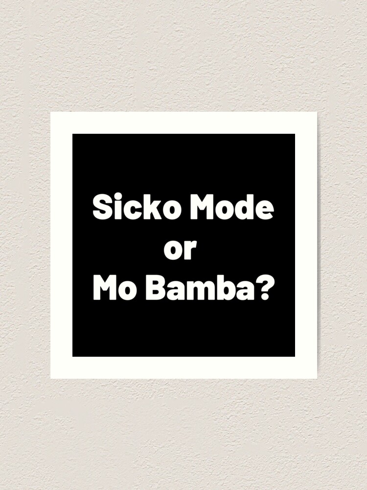 " Mo Bamba or Sicko Mode Funny Meme" Art Print for Sale by ...