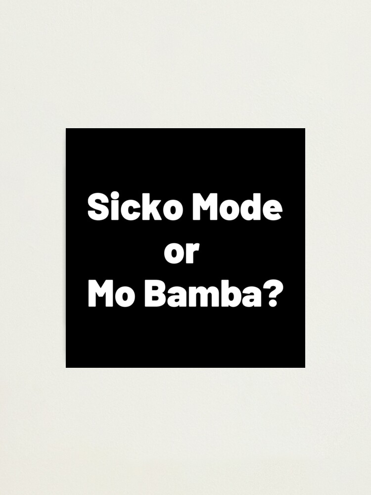 " Mo Bamba or Sicko Mode Funny Meme" Photographic Print for Sale by ...
