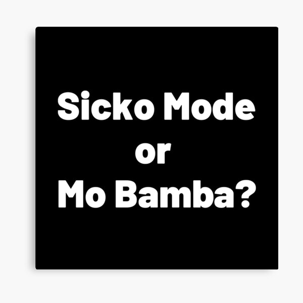 Sicko Canvas Prints | Redbubble