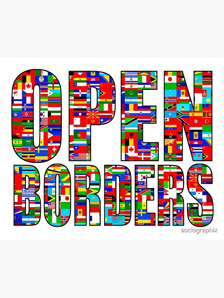 "OPEN BORDERS - FLAGS OF THE WORLD" Art Print by sociographix | Redbubble