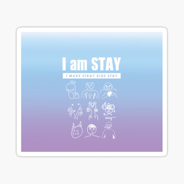 "I am STAY - I Make Stray Kids Stay - YOU BG" Sticker by bellmakesart ...