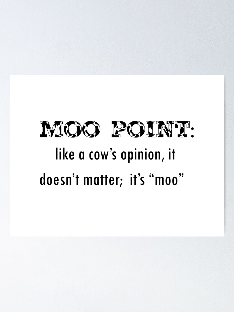 "Moo Point" Poster by lohtus | Redbubble