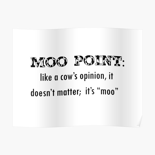 "Moo Point" Poster by lohtus | Redbubble