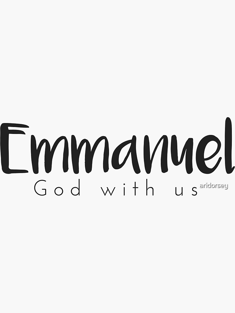 "Emmanuel God with us" Sticker for Sale by aridorsey | Redbubble