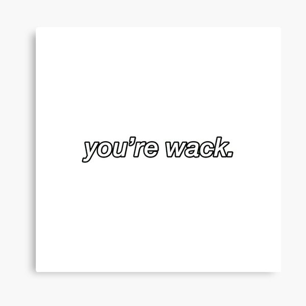 Wack Canvas Prints | Redbubble
