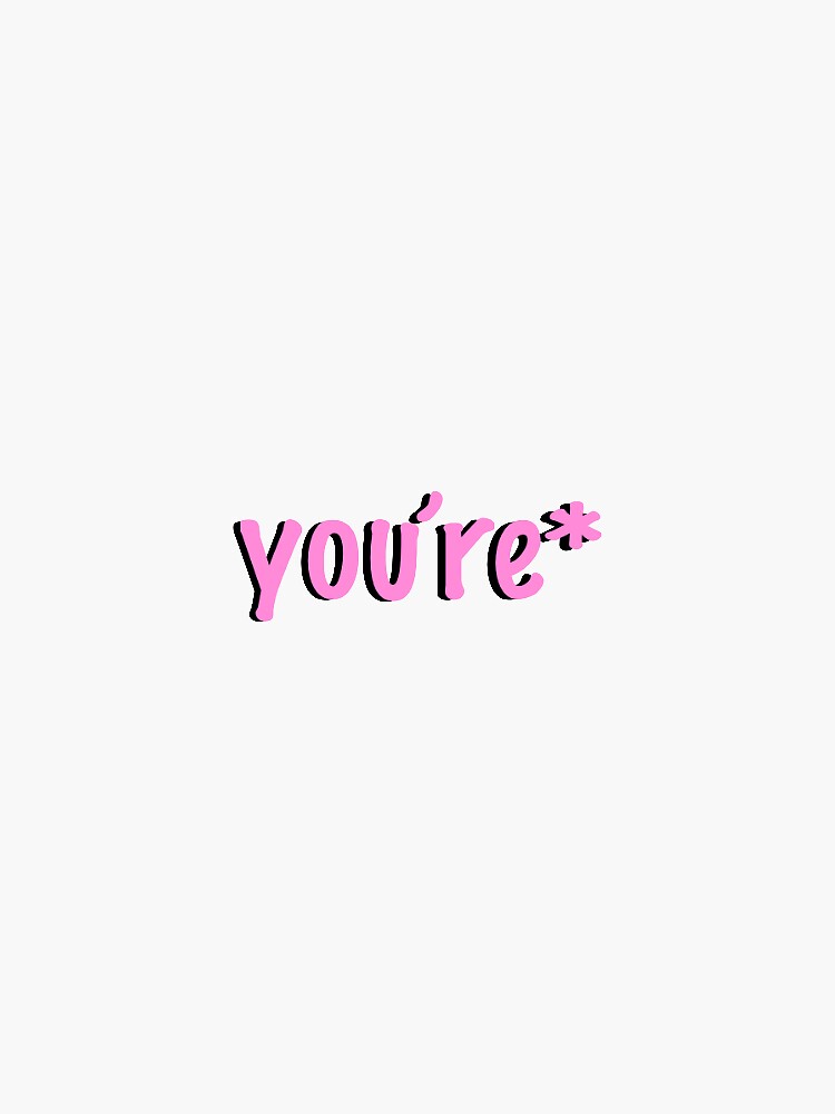 "You're" Sticker for Sale by itsRIS | Redbubble