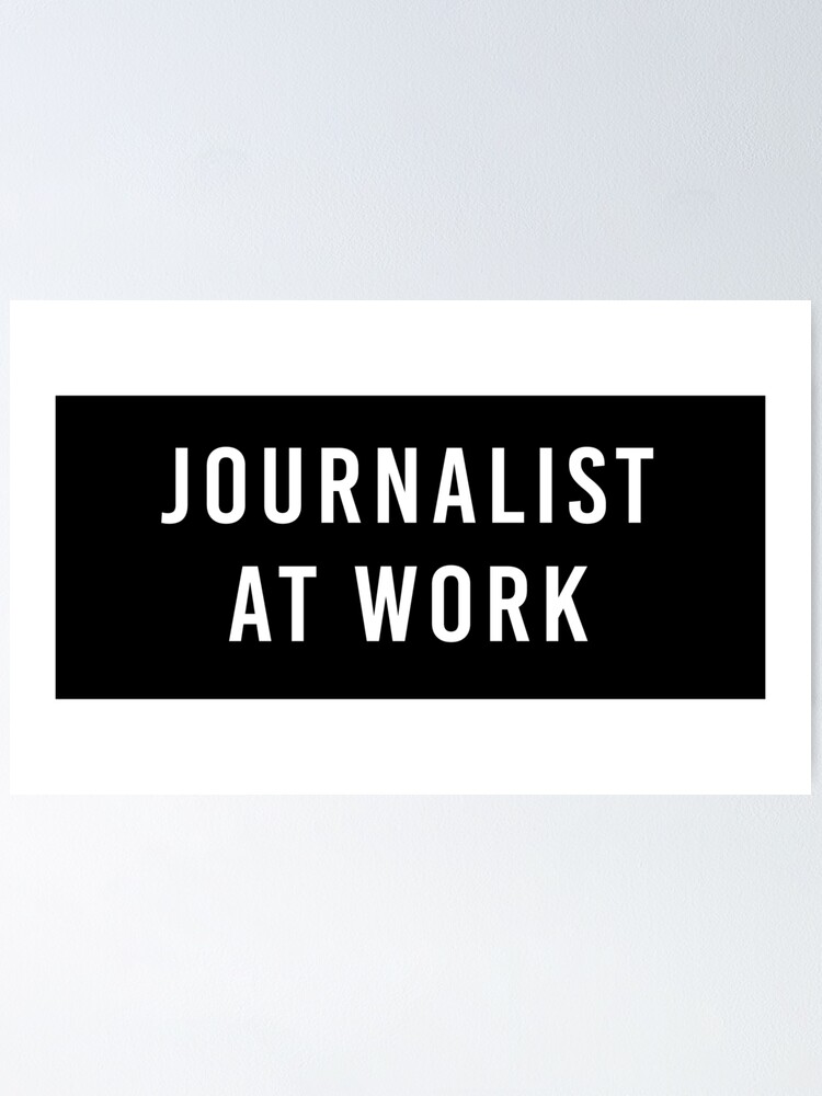 "Journalist at Work" Poster by ktthegreat | Redbubble