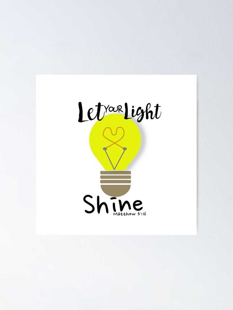 "Let Your Light Shine Lightbulb Bulb Bible Verse Matthew 5:16" Poster ...