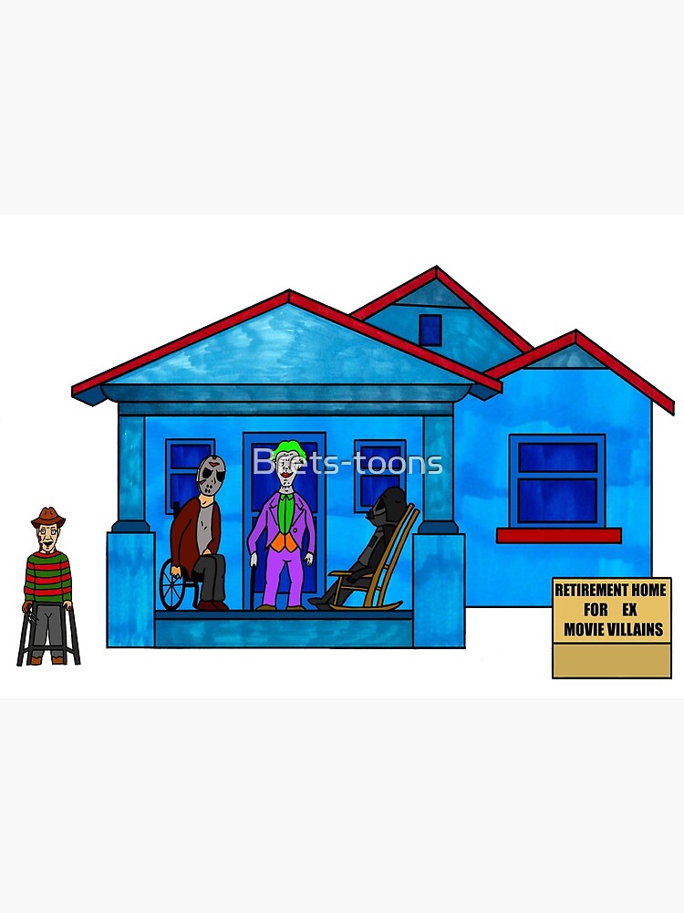 "Ex Movie Villain Retirement Home " Poster for Sale by Brets-toons ...