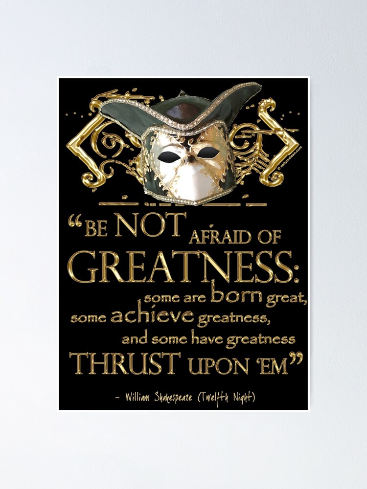 "Shakespeare Twelfth Night Greatness Quote" Poster for Sale by ...