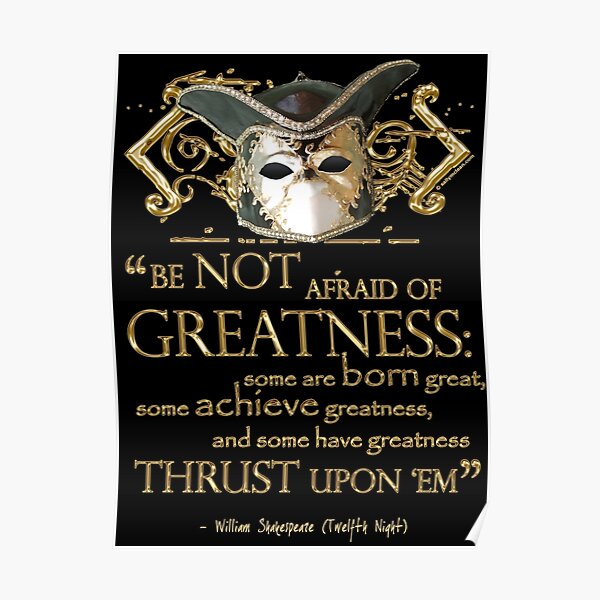 "Shakespeare Twelfth Night Greatness Quote" Poster for Sale by ...