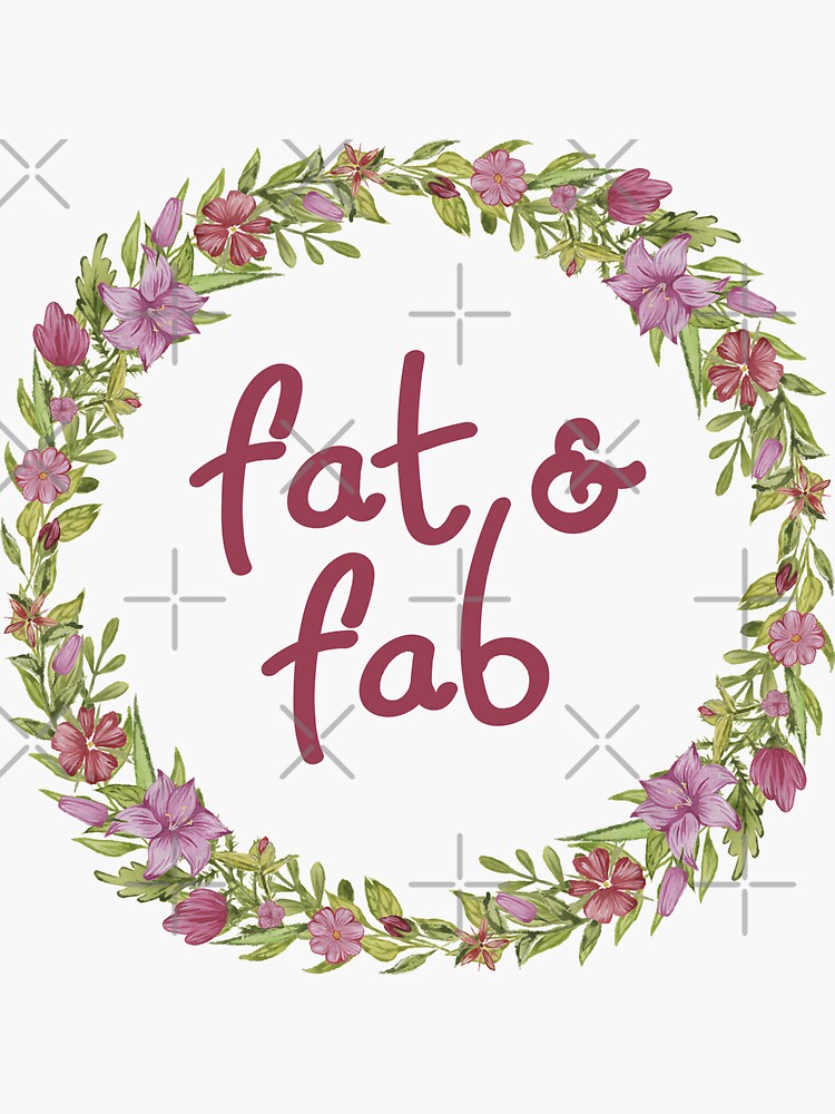 "Fat and Fab" Sticker for Sale by justsomethings | Redbubble