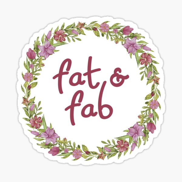 "Fat and Fab" Sticker for Sale by justsomethings | Redbubble