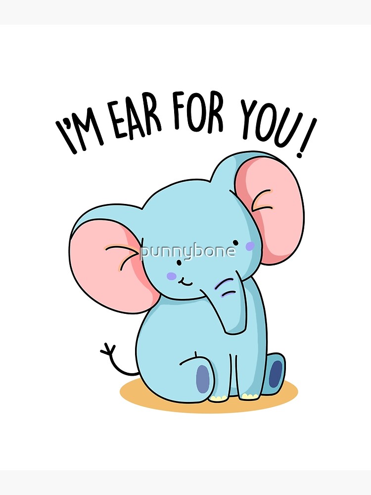 "I'm Ear For You Animal Pun" Poster for Sale by punnybone | Redbubble