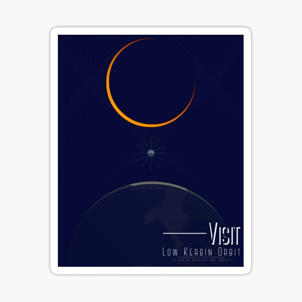 "Visit: Low Kerbin Orbit" Sticker by AtticusLloyd | Redbubble