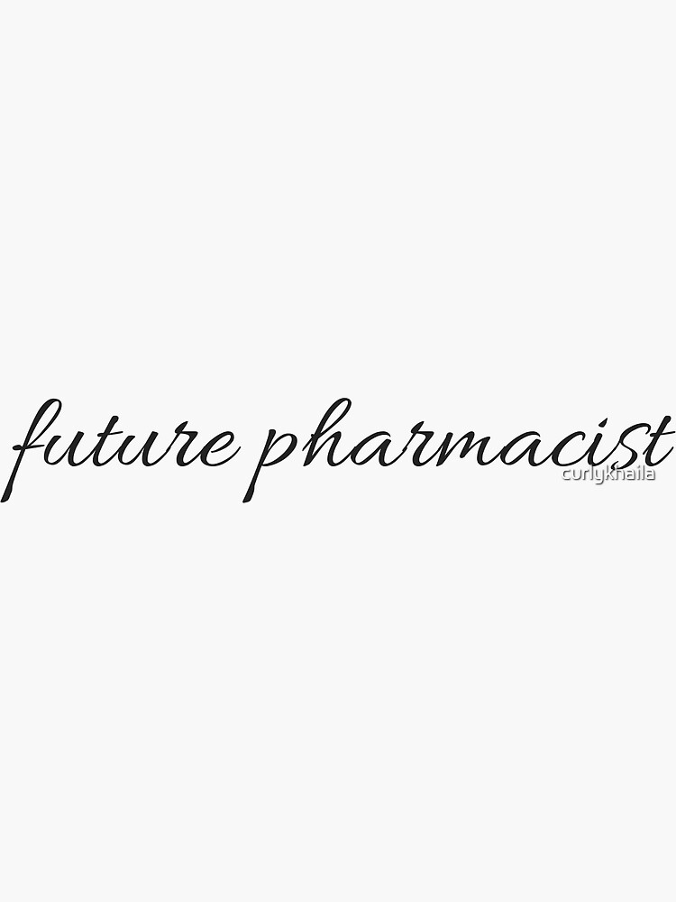 "Future Pharmacist" Sticker for Sale by curlykhaila | Redbubble