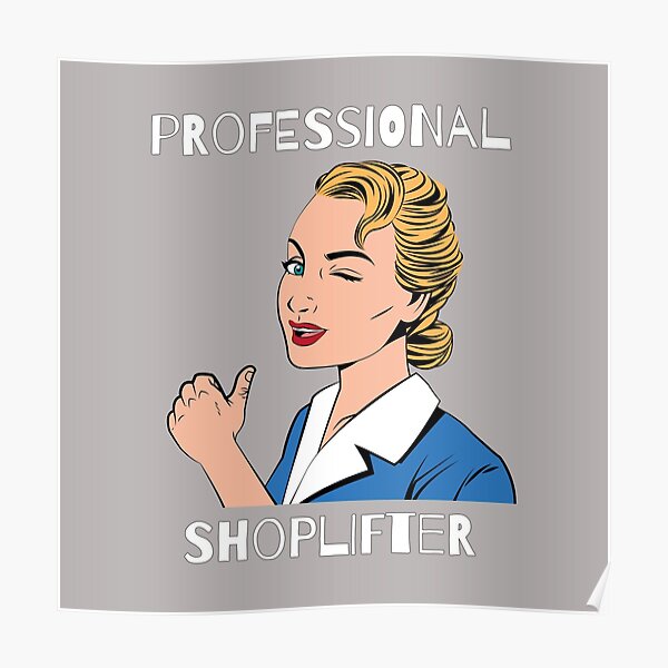 Shoplifting Posters | Redbubble