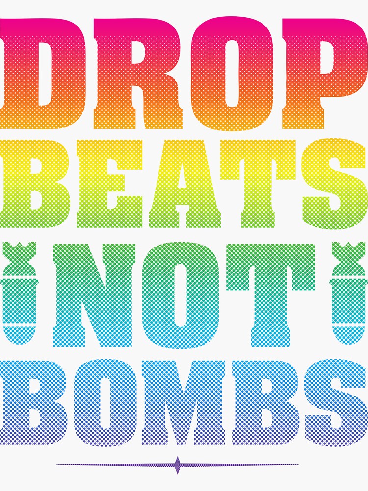 "Drop Beats Not Bombs" Sticker by smashtransit | Redbubble