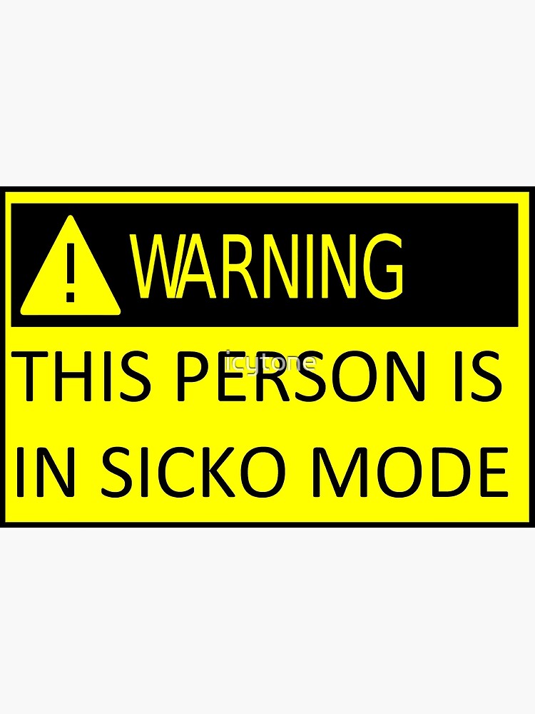 "Sicko Mode Warning" Poster for Sale by icytone | Redbubble